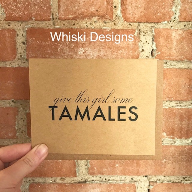 Give This Girl Some Tamales | Whiski Designs